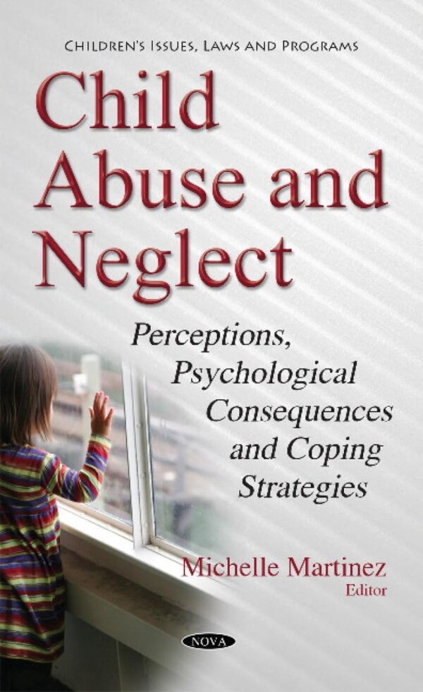 Child Abuse & Neglect: Perceptions, Psychological Consequences & Coping ...